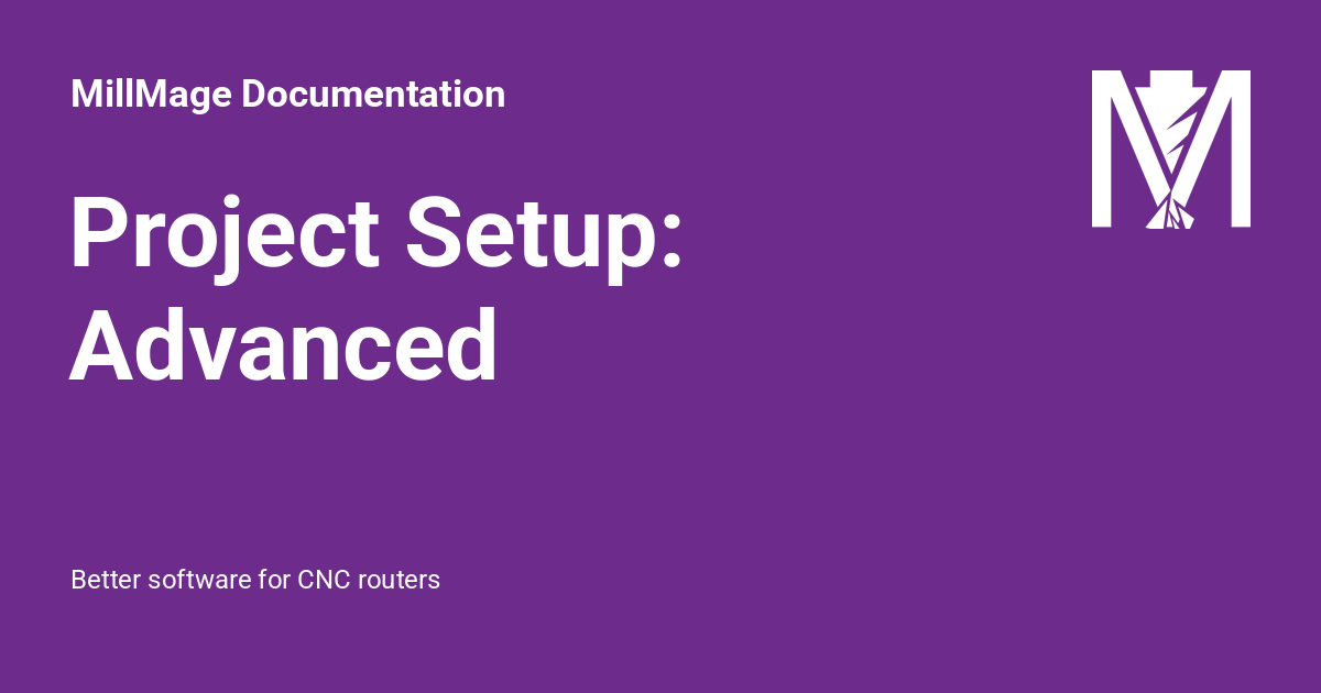 Project Setup: Advanced - MillMage Documentation