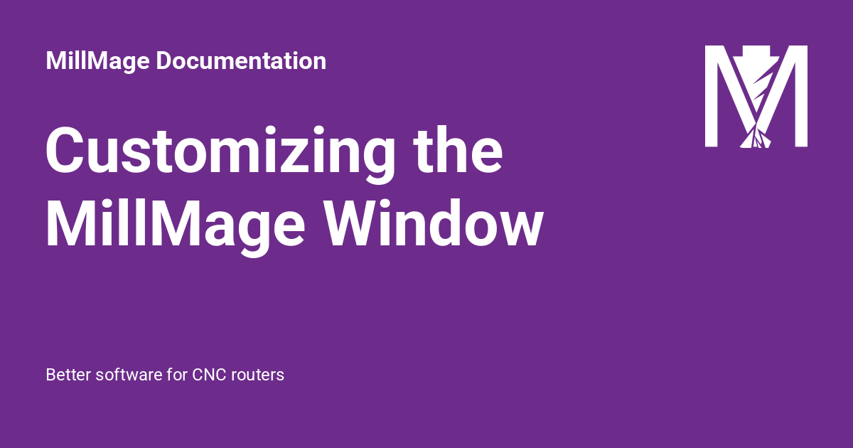 Customizing the MillMage Window - MillMage Documentation