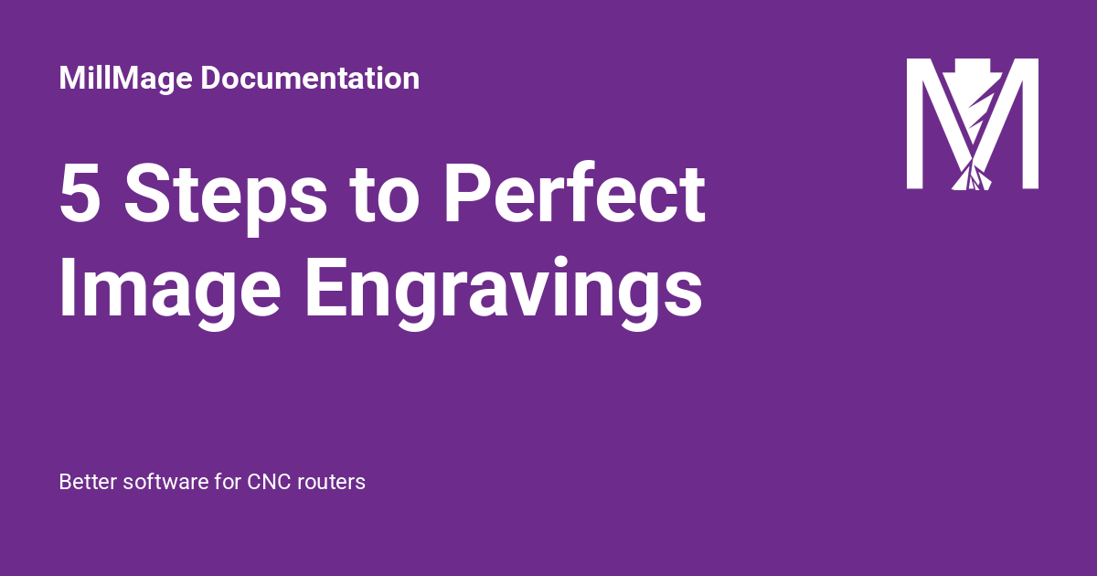 5 Steps to Perfect Image Engravings - MillMage Documentation