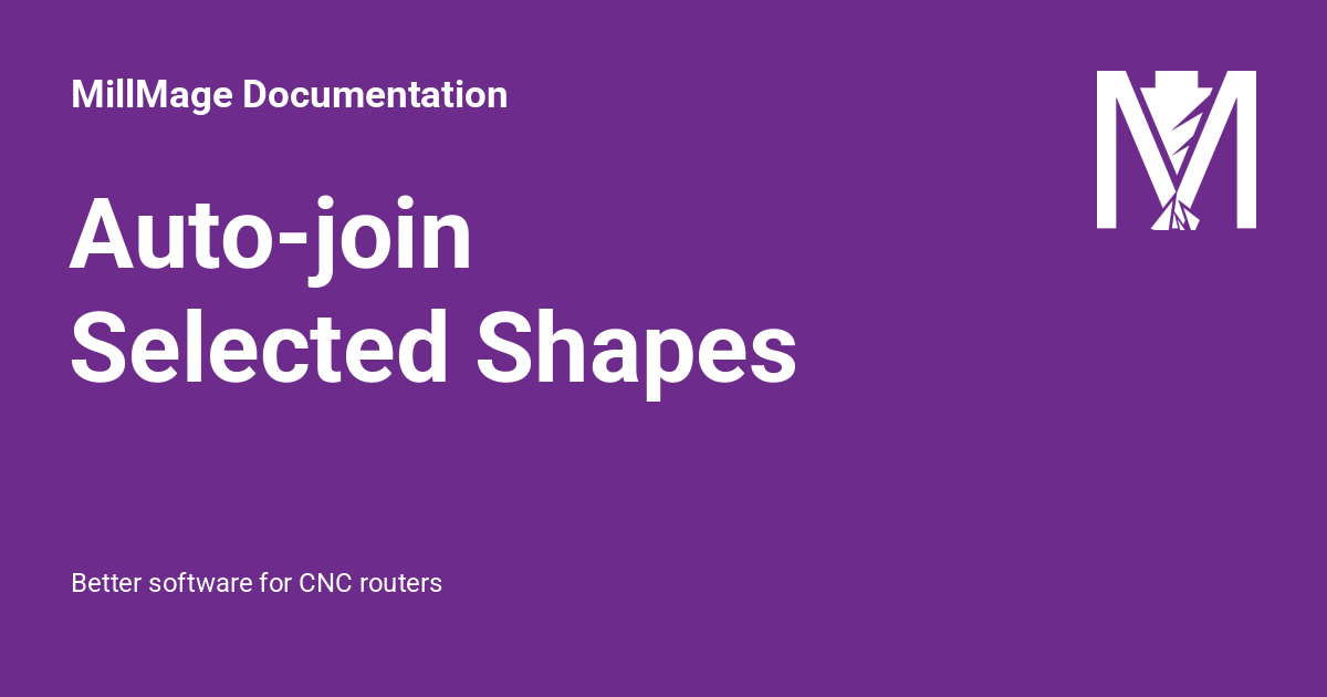Auto-join Selected Shapes - MillMage Documentation