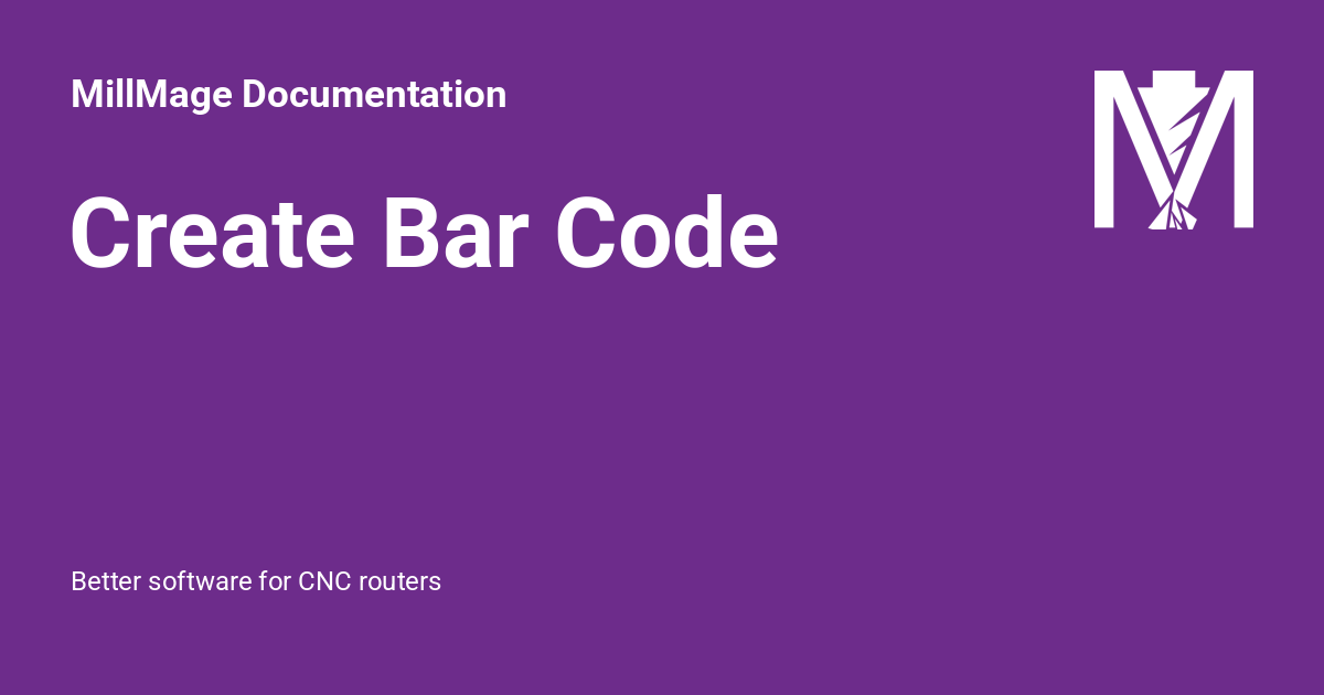 Create Bar Code - MillMage Documentation