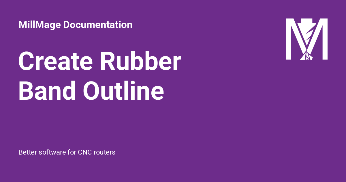 Create Rubber Band Outline - MillMage Documentation