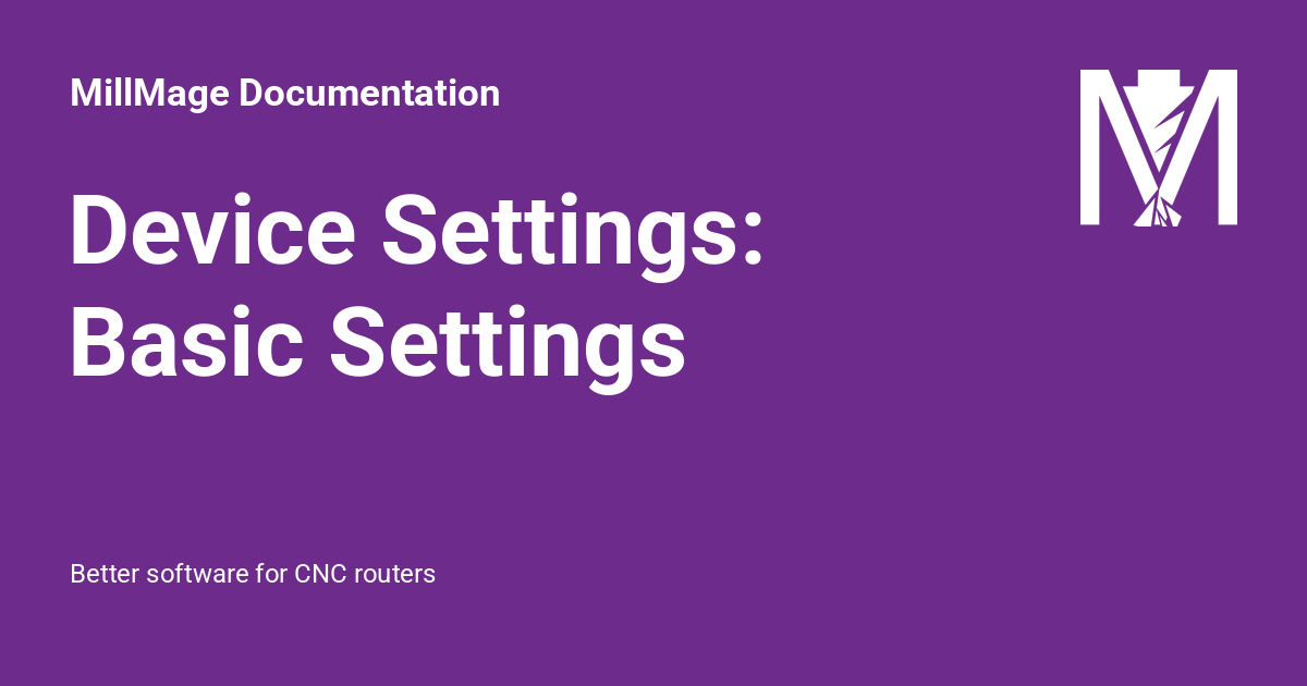 Device Settings: Basic Settings - MillMage Documentation