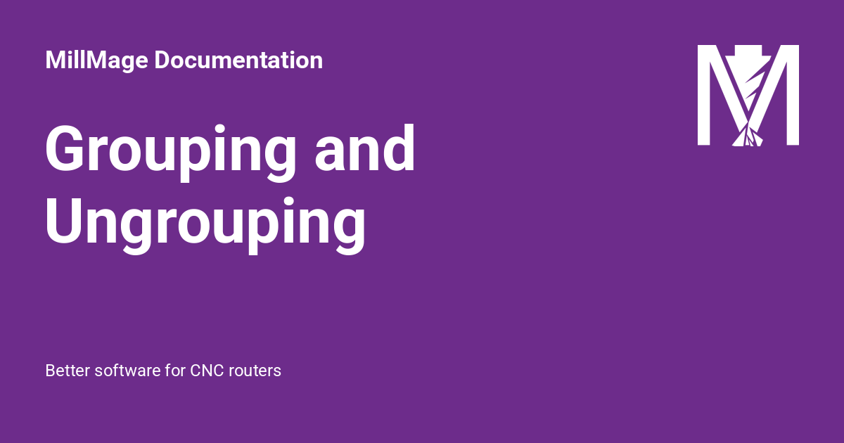 Grouping And Ungrouping Millmage Documentation