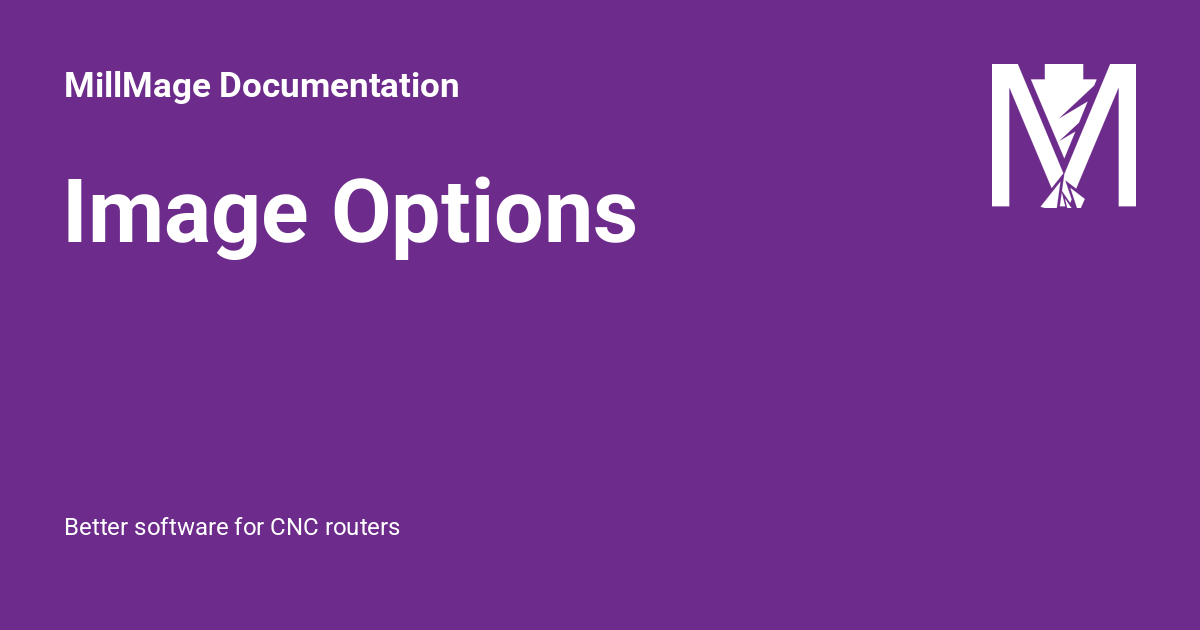 Image Options - MillMage Documentation