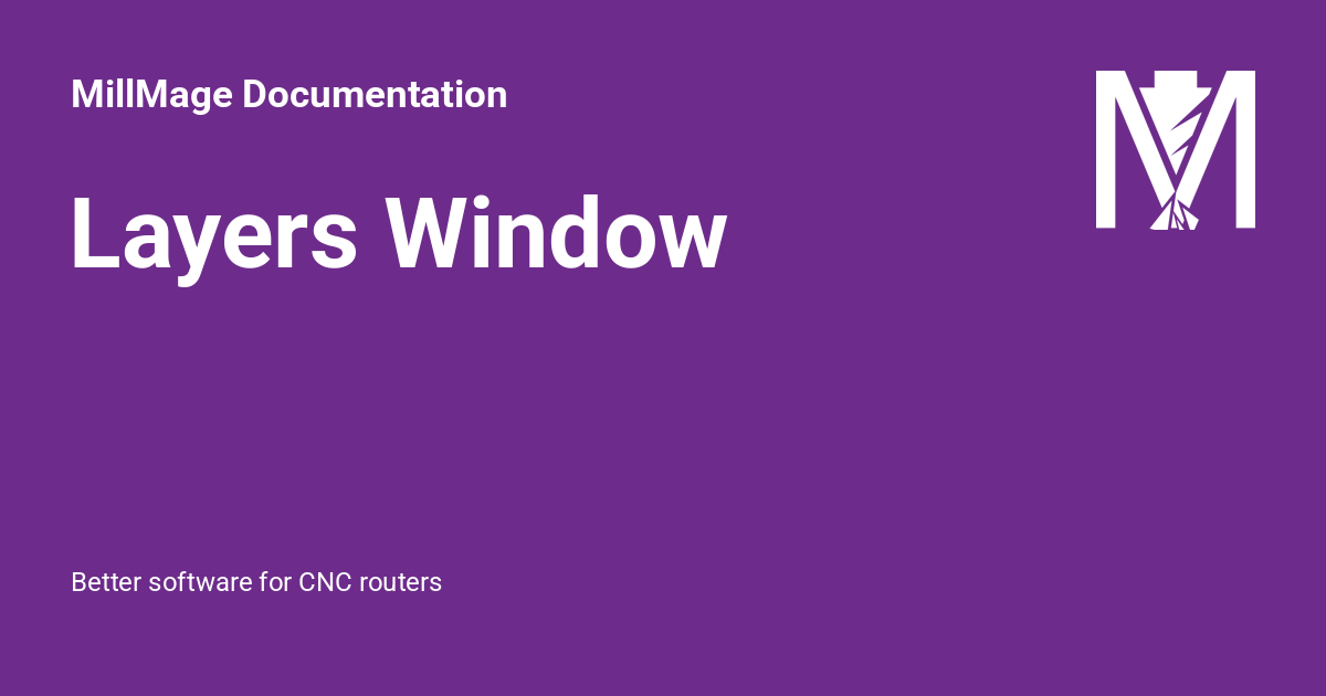 Layers Window - MillMage Documentation