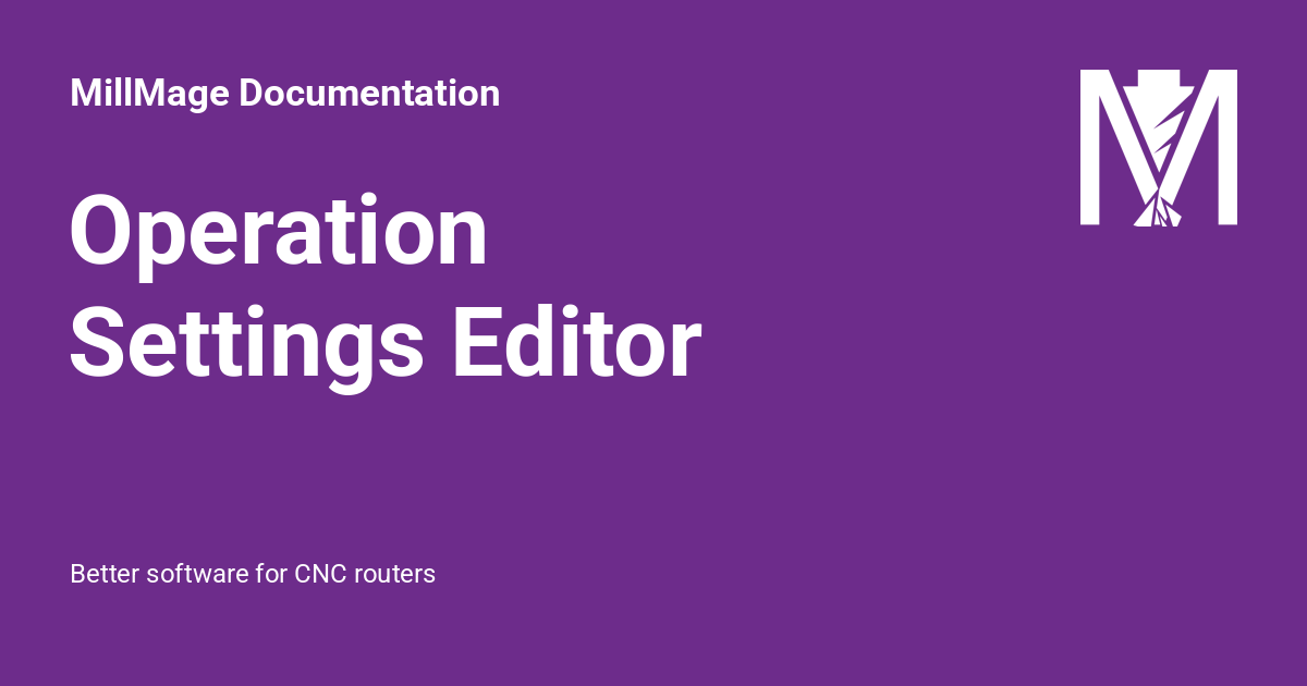 Operation Settings Editor - MillMage Documentation