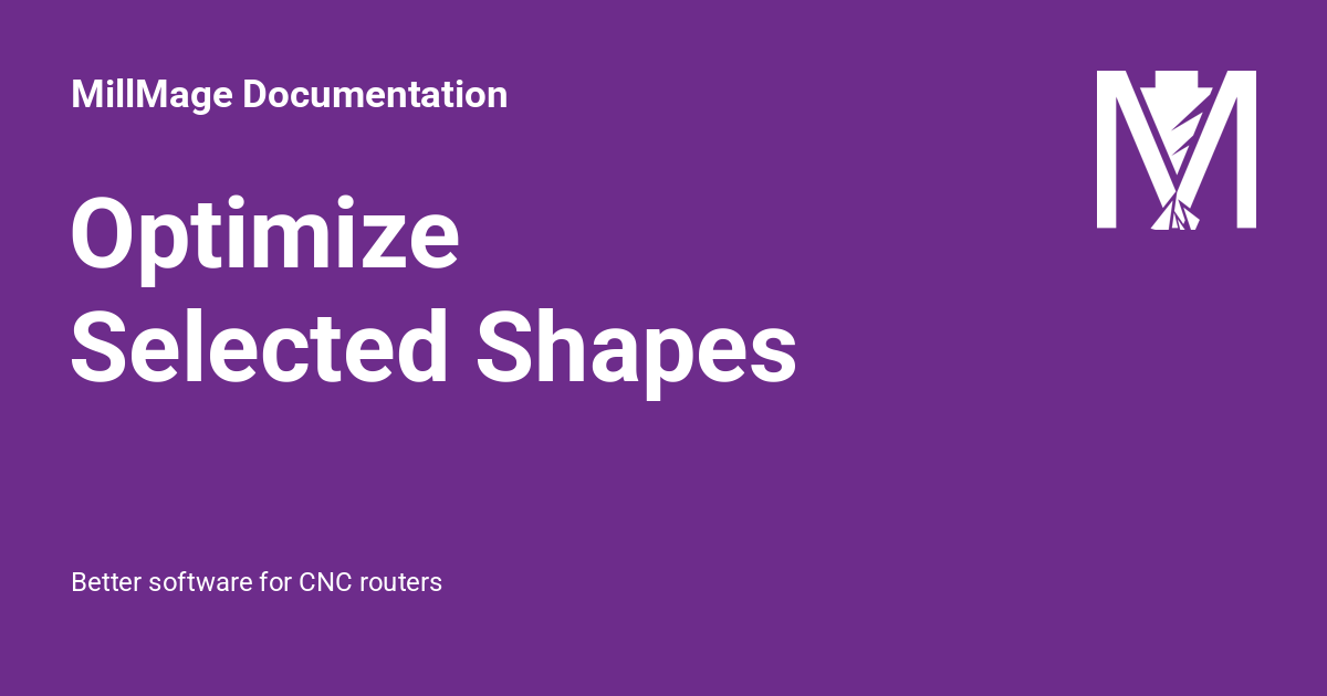 Optimize Selected Shapes - MillMage Documentation