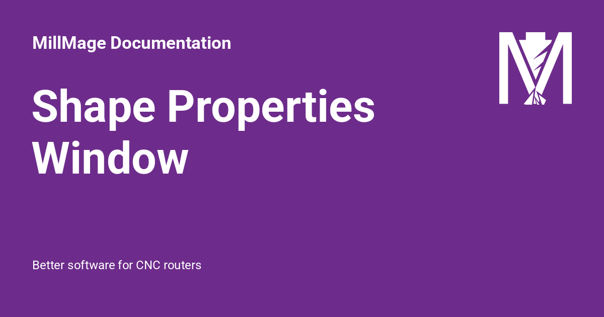 Shape Properties Window - MillMage Documentation