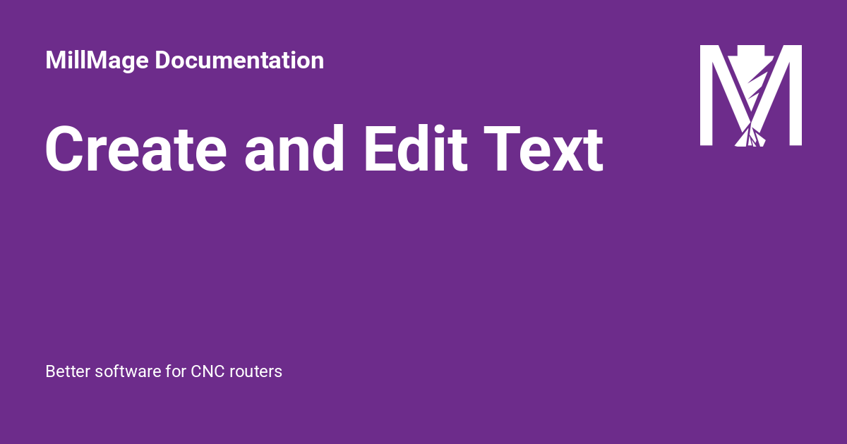 Create and Edit Text - MillMage Documentation