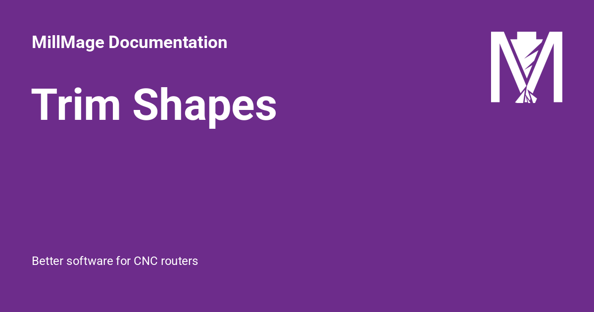 Trim Shapes - MillMage Documentation