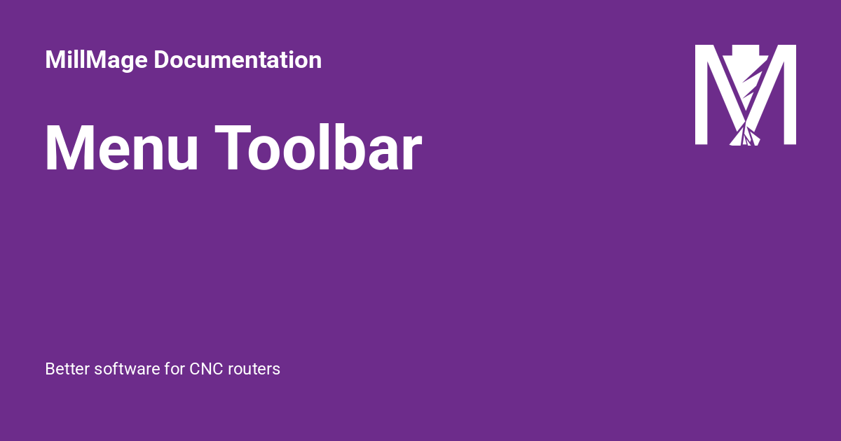 Menu Toolbar - MillMage Documentation